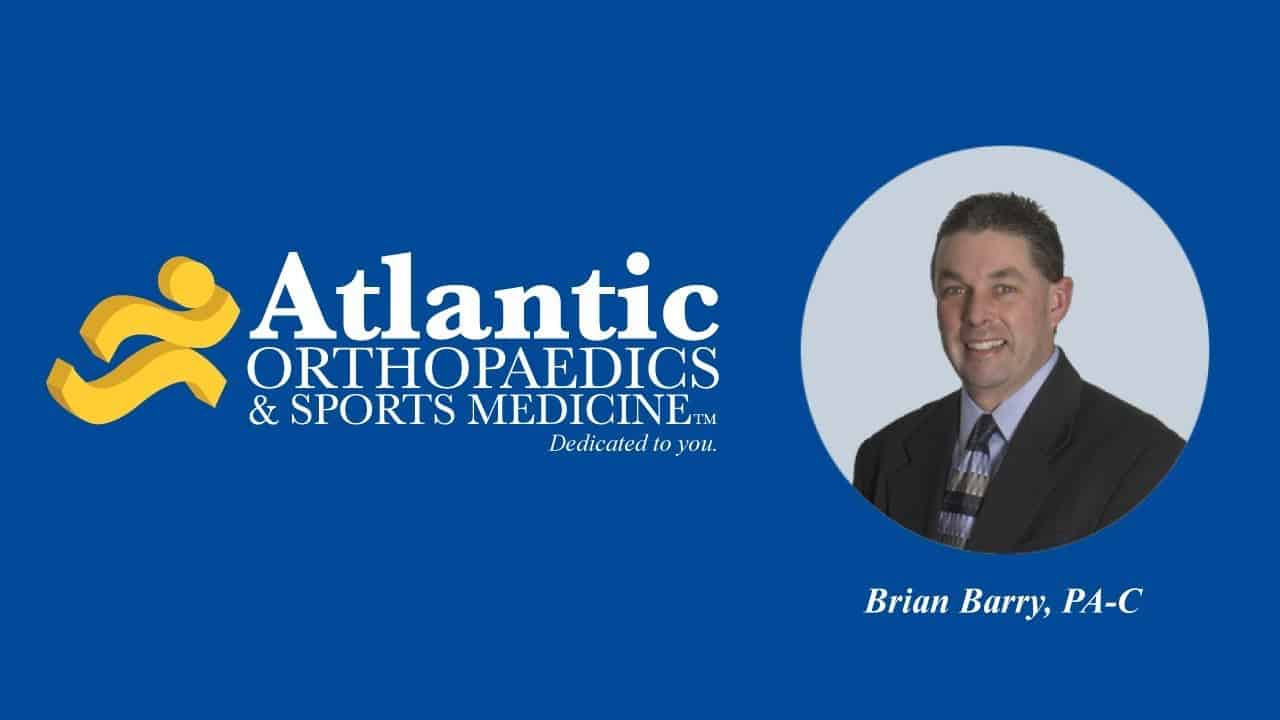 Brian Barry, PA-C - Atlantic Orthopaedics & Sports Medicine