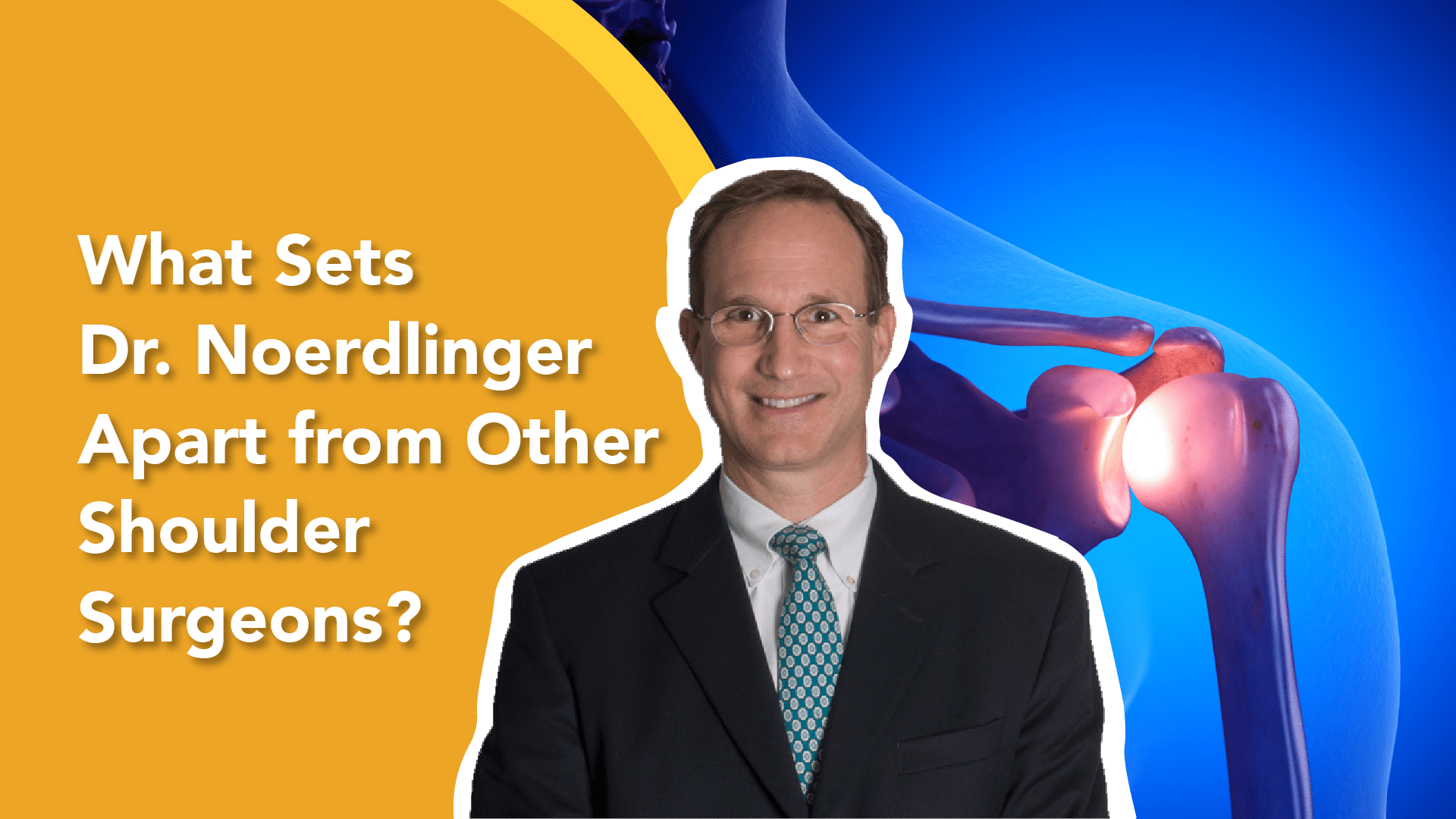 What Sets Dr. Noerdlinger Apart from Other Shoulder Surgeons ...